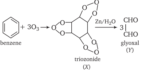 C 6 H 6+ O 3 longrightarrow X ->[ Zn / H 2 O ] Y ; X and Y are respectively