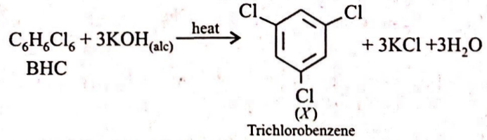 C 6 H 6 Cl 6 xrightarrow[KOH(alc)] text heat or X, where X is
