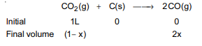 One litre of CO 2 is passed through red hot coke. The volume becomes 1. ...