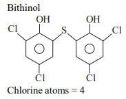 The number of chlorine atoms in bithionol is. - Tardigrade