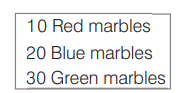A box contains 10 red marbles, 20 blue marbles and 30 green marbles. 5 ...