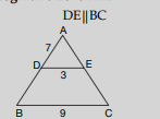 In the given figure, DE | BC , AD =7 cm , BC =9 cm and DE =3 cm, then DB
