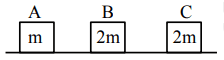 Three objects A, B and C are kept in a straight line on a frictionless horizontal surface. The ...